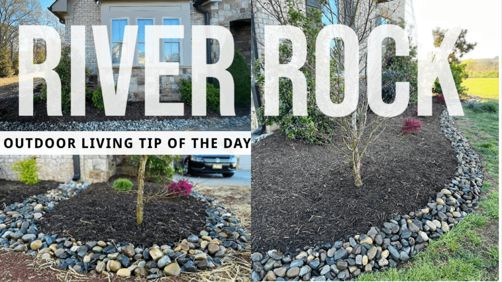 River Rock - Outdoor Living Tip of the Day - Mr. Outdoor Living